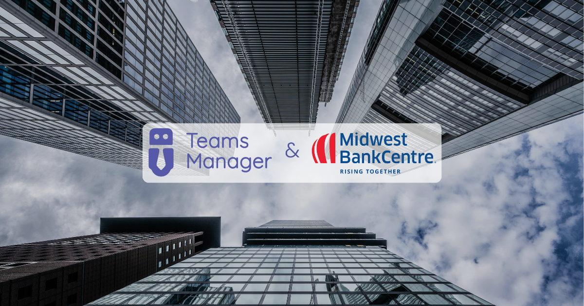 Case Study: Microsoft Teams Management in Banking